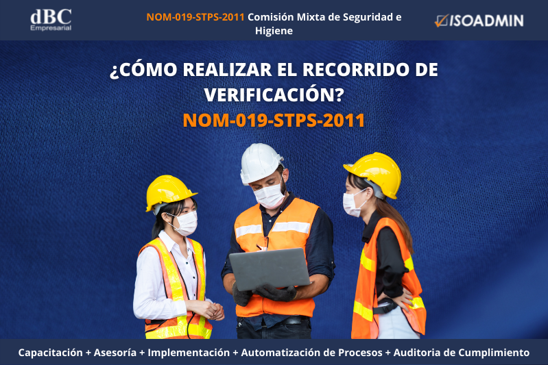 ¿Cómo realizar el recorrido de verificación de la NOM-019-STPS-2011?